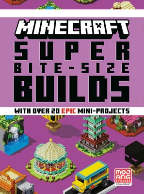 Minecraft: Super Bite-Size Builds (Over 20 Epic Mini-Projects) by ...